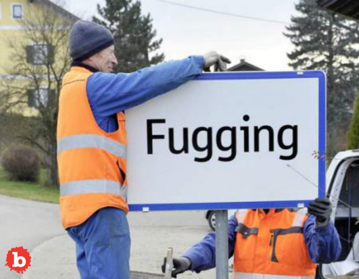 Austrian Village Changes Name to Fugging, Because Old Name Was…..